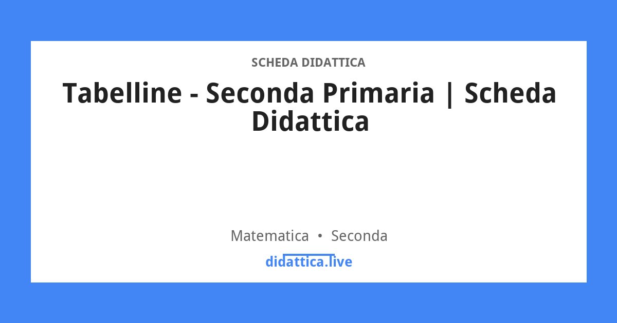 Tabelline - Seconda Primaria | Scheda Didattica